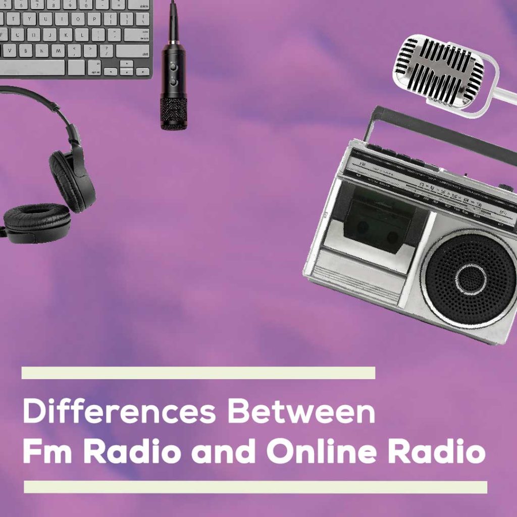 Differences Between Online Radio And FM Radio | Radiolize
